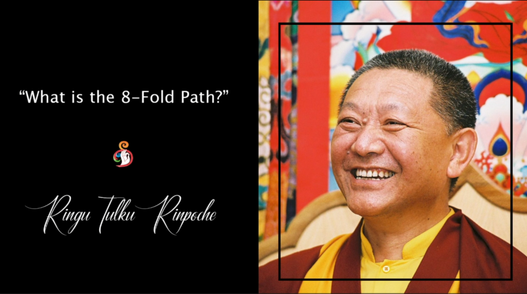 47. What is the 8-Fold Path? - The Ringu Tulku Archive