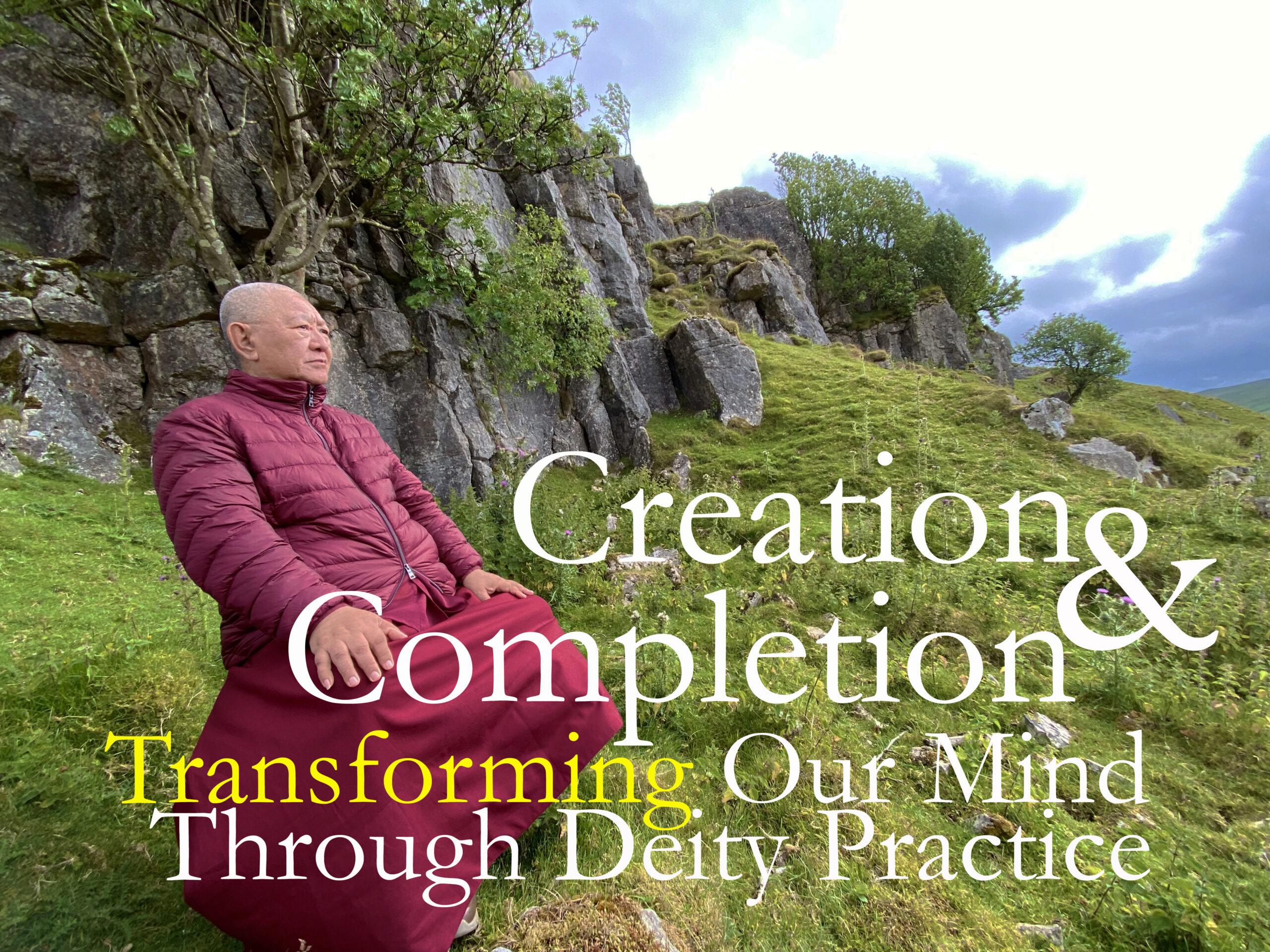 Creation and Completion: Transforming Our Mind Through Deity Practice - The Ringu Tulku Archive